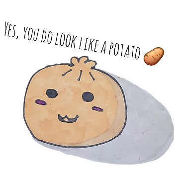"Yes, You Do Look Like A Potato" Sticker for Sale by beadedgrandma ...