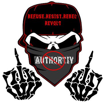 "Refuse.Resist.Rebel.Revolt against Authority" Sticker for Sale by ...