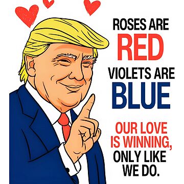 "Trump Valentine's Day Funny Roses Are Red Poem" Greeting Card for Sale ...