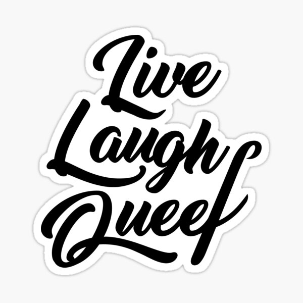 "Live, Laugh Queef" Sticker for Sale by haylith | Redbubble