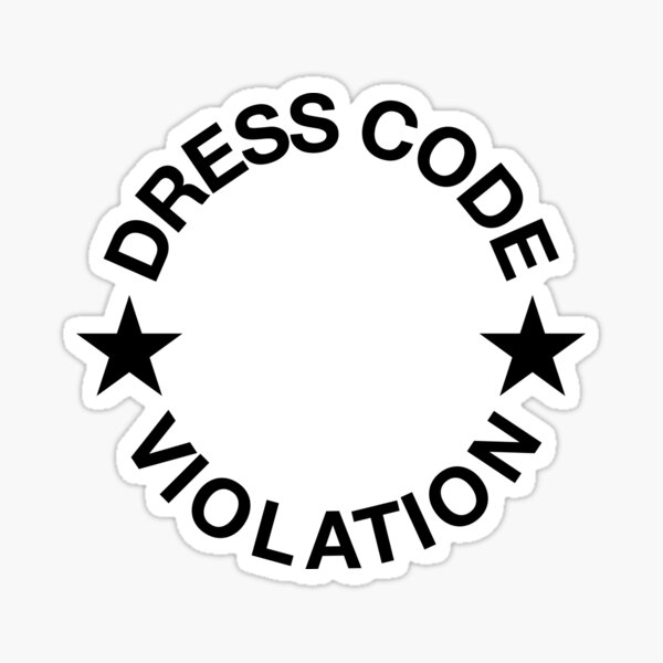 "Dress Code Violation ! Joke Sarcastic Meme" Sticker by PearlsRocker ...