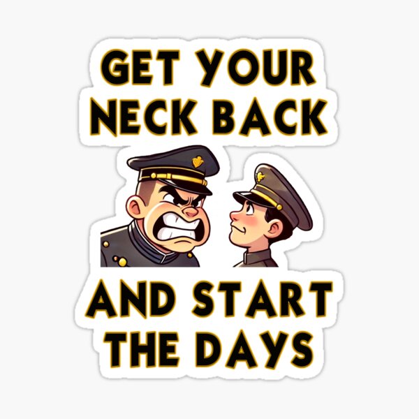"Get Your Neck Back And Start The Days" Sticker for Sale by ...
