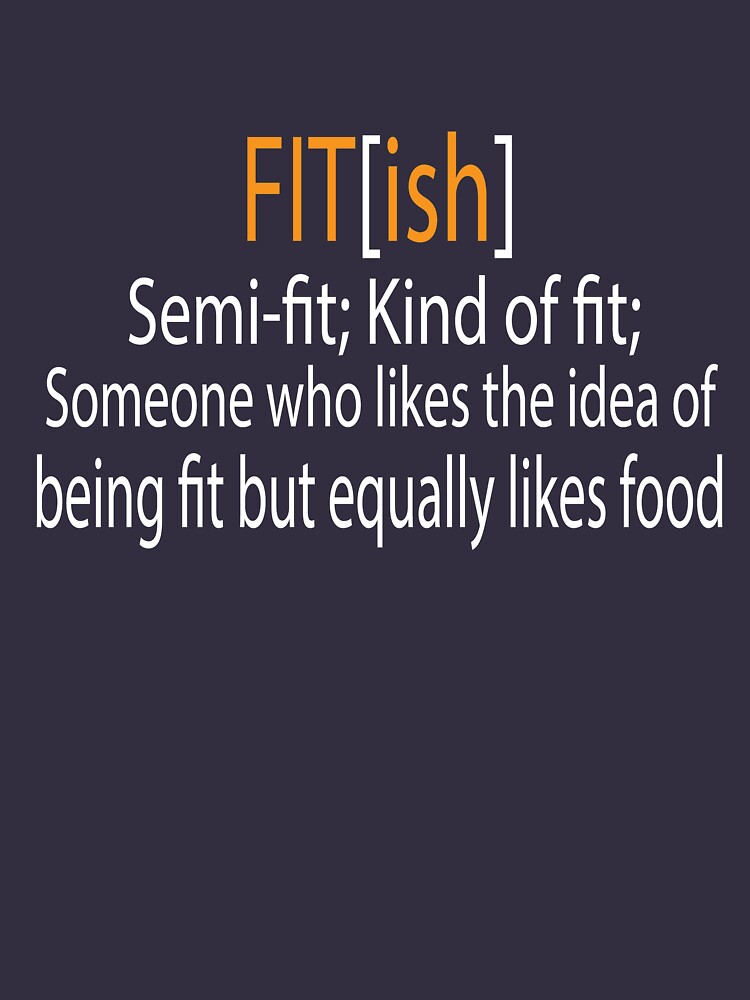 "Fit-ish Definition Exercise Workout T-shirt" T-shirt for Sale by ...
