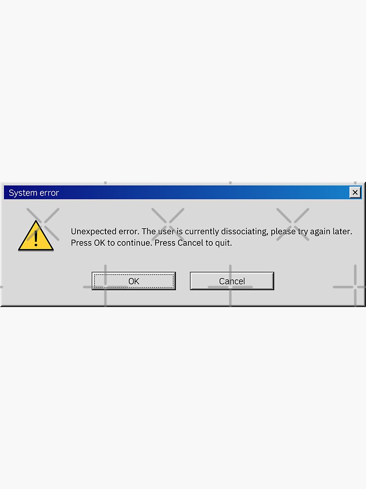 "System Error Message User is Dissociating" Sticker for Sale by ...