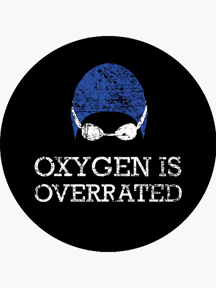 "Oxygen is Overrated Swimming Sticker" Sticker for Sale by TripleGMavs ...