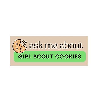 "Ask Me About Girl Scout Cookies" Sticker for Sale by emdesign01 ...
