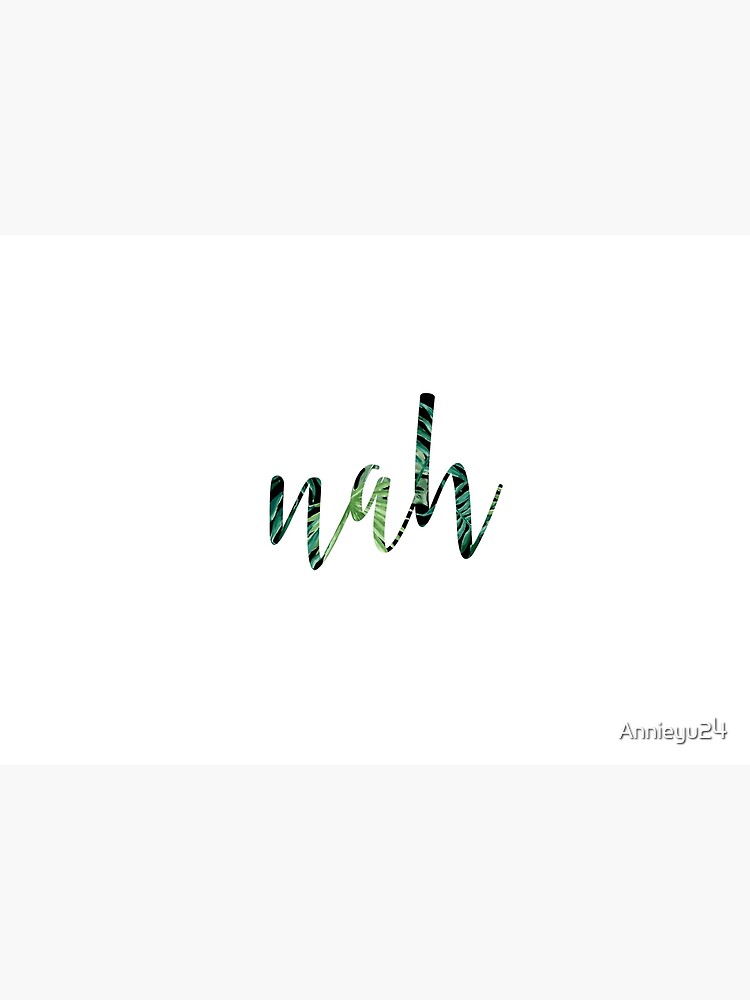 "nah" Poster by Annieyu24 | Redbubble
