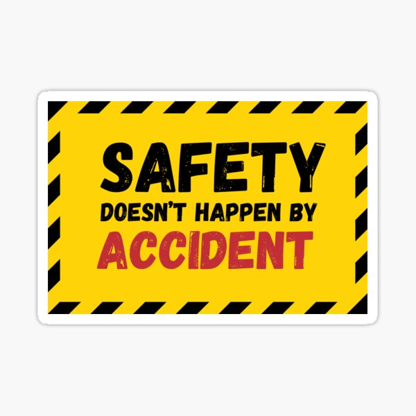 "Safety doesn't happen by accident" Sticker for Sale by med-creative ...