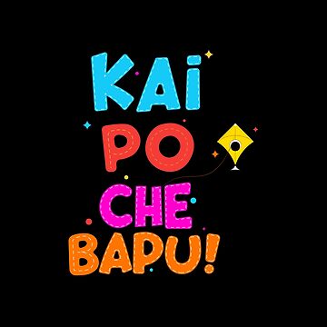 "Kai Po Che Bapu! – Festive Kite Flying Cheer" Sticker for Sale by ...
