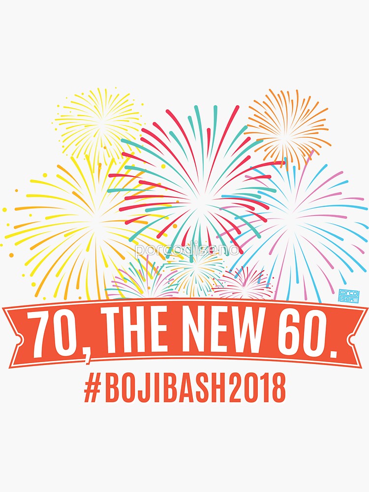 "70 The New 60 #BojiBash2018 Fireworks 70th Birthday" Sticker for Sale ...