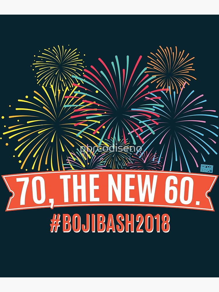 "70 The New 60 #BojiBash2018 Fireworks 70th Birthday" Poster by ...