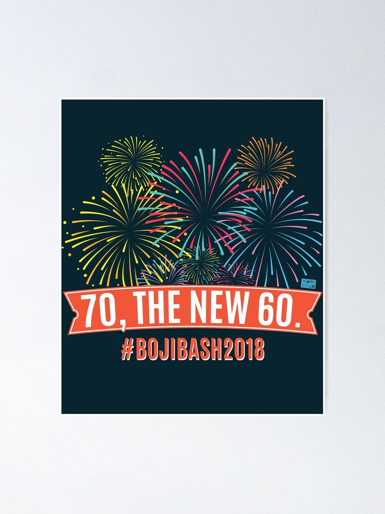 "70 The New 60 #BojiBash2018 Fireworks 70th Birthday" Poster by ...
