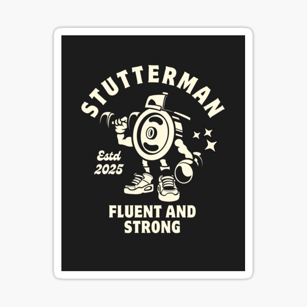"Stutterman, Fluent and Strong" Sticker for Sale by Marcoso179 | Redbubble