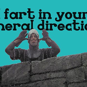 "'I Fart in Your General Direction' | Monty Python and the Holy Grail" Sticker for Sale by xrats ...