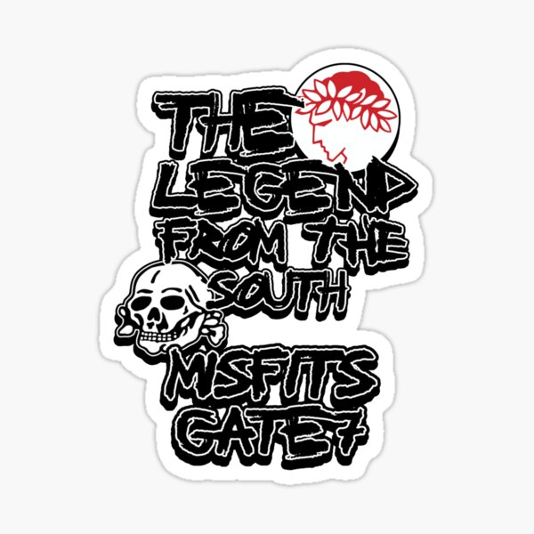 " Misfits Gate 7 Legend from the South" Sticker for Sale by ...