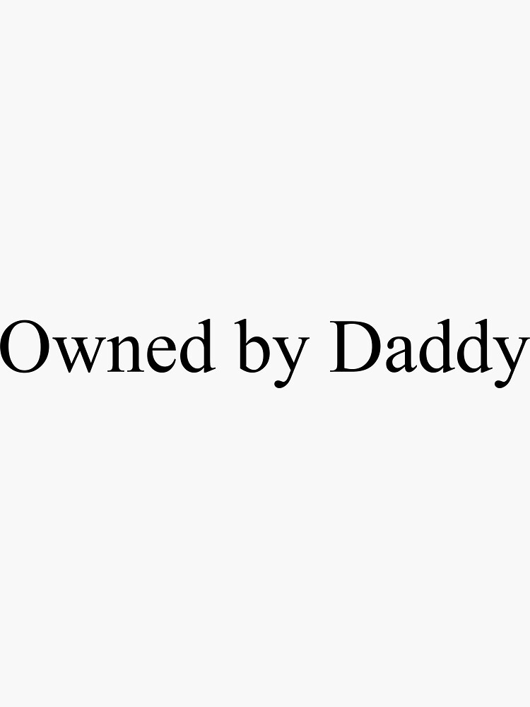 "Owned by Daddy [Top Girly Teenager Quotes & Lyrics] - [Text Posts ...