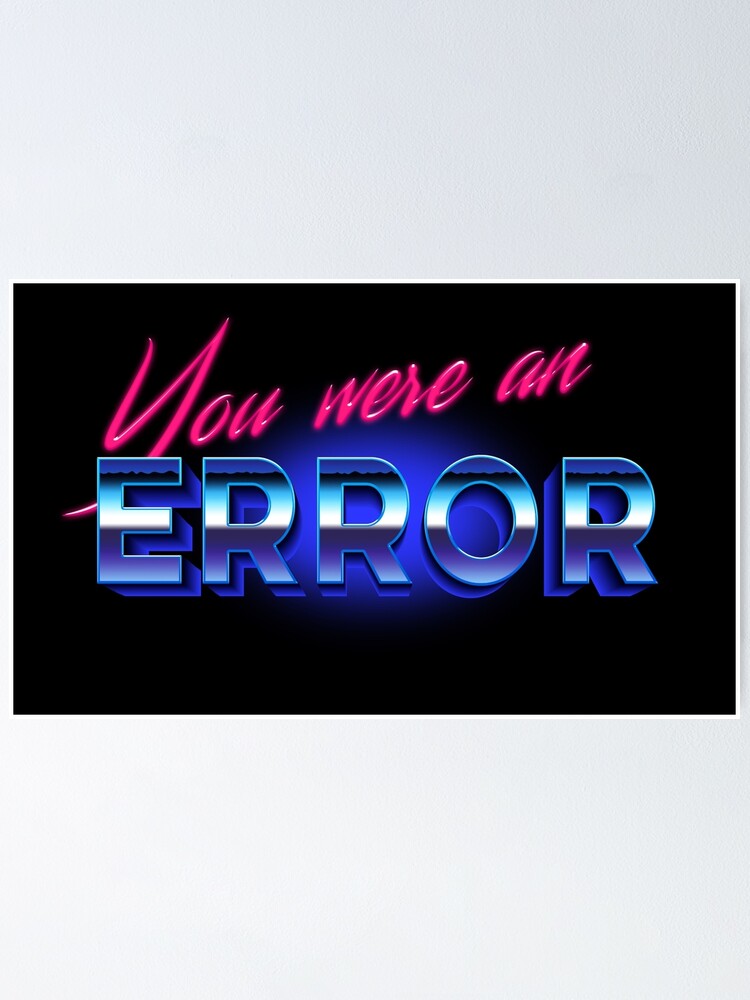 "Error" Poster for Sale by alonsotrujillo | Redbubble