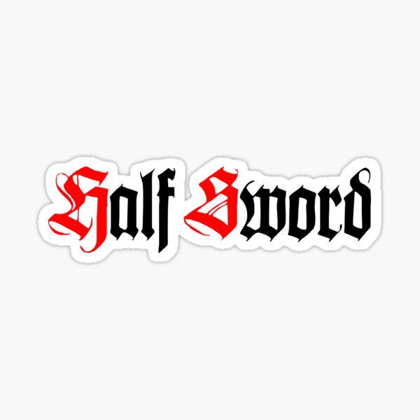 "Half Sword " Sticker for Sale by clients | Redbubble