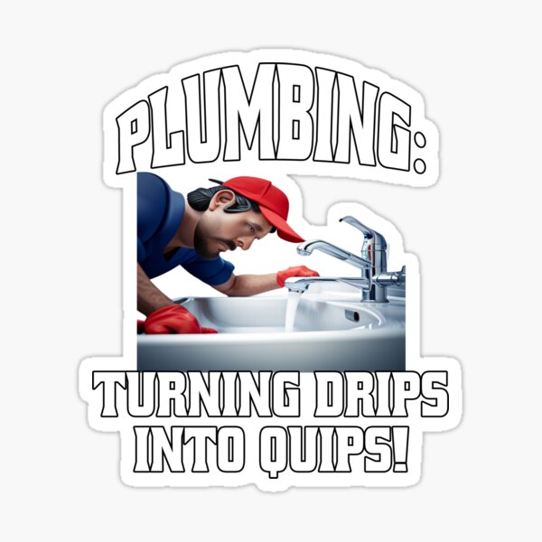 "Occupation Plumber Funny Plumbing: Turning Drips Into Quips!" Sticker ...
