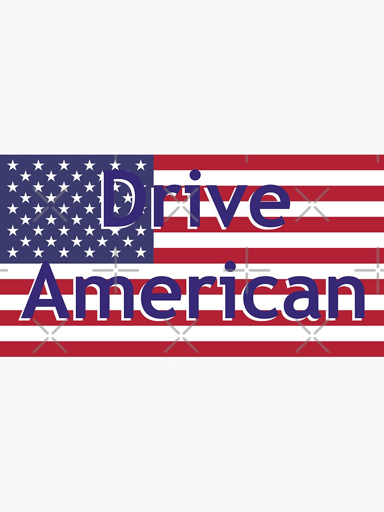 "Drive American" Sticker by RossDillon | Redbubble