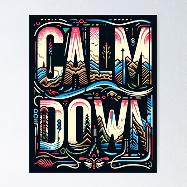"Calm Down" Poster for Sale by maxmaj | Redbubble