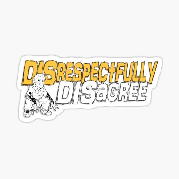 "Disrespectfully Disagree" Sticker for Sale by YMIATavern | Redbubble