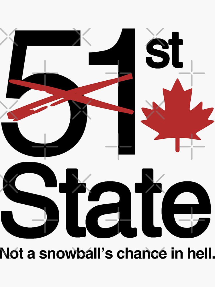 "51st State Canada Not A Snowball's Chance In Hell " Sticker for Sale ...