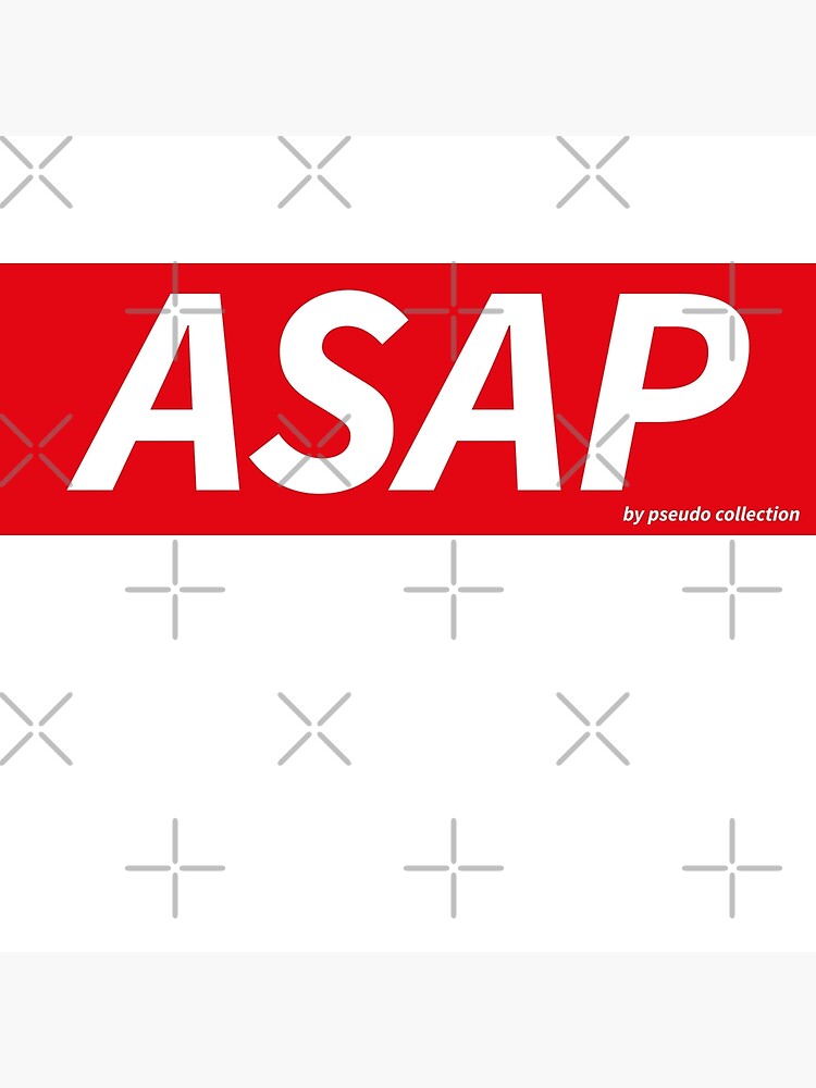 ASAP - as soon as possible Premium Matte Vertical Poster sold by Gareth ...