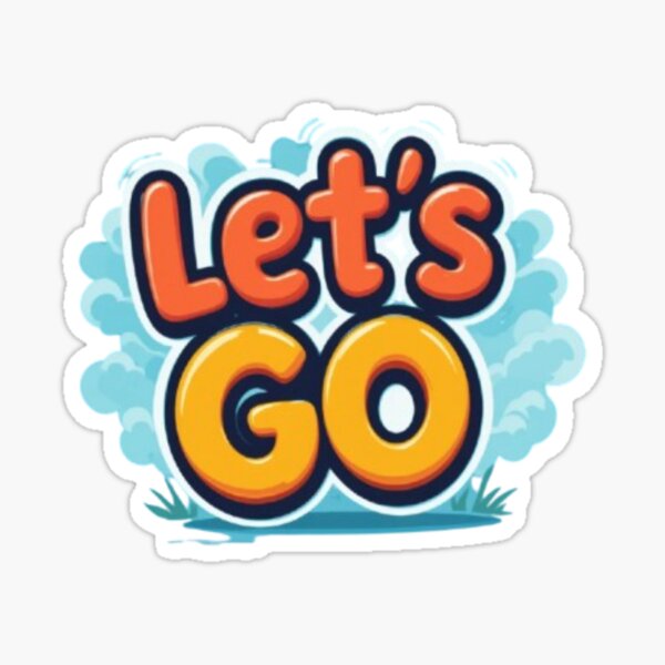 "Let's Go" Sticker by 0penvimark | Redbubble