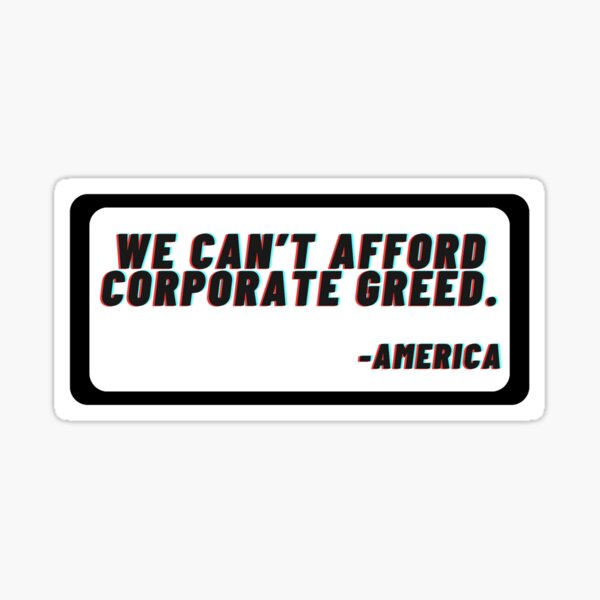 "We can't afford corporate greed decal" Sticker for Sale by Asavdei ...