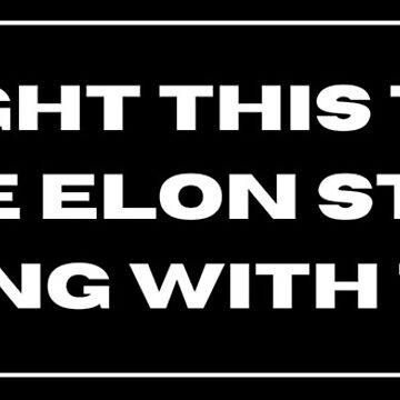 "Tesla Bumper Sticker - I Bought This Car Before Elon Started Dancing ...