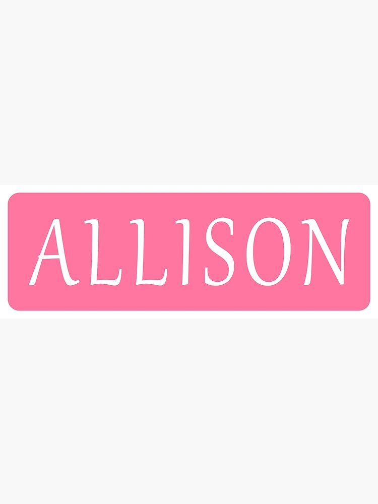 "Allison Girls Name" Poster for Sale by jeallan | Redbubble