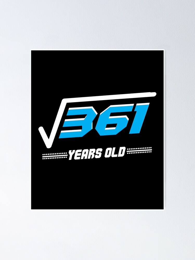 square-root-of-361-years-old-poster-by-apparletics-redbubble