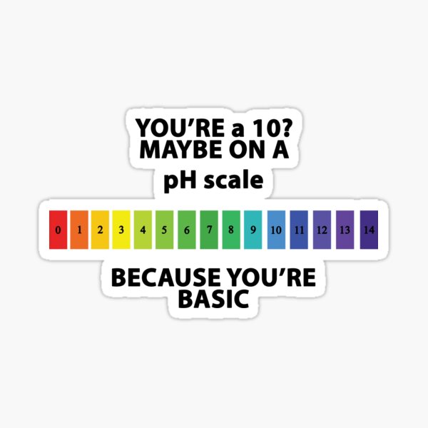 "You are a 10 on pH scale" Sticker for Sale by Evelyus | Redbubble