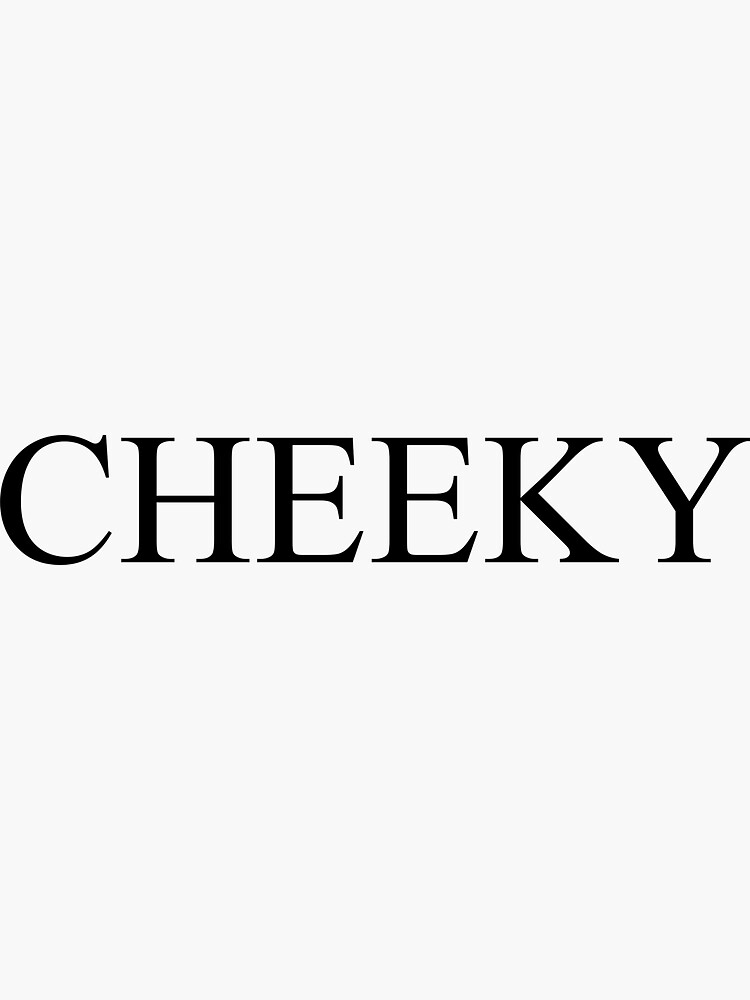 "CHEEKY [Top Girly Teenager Quotes & Lyrics] - [Text Posts]" Sticker ...