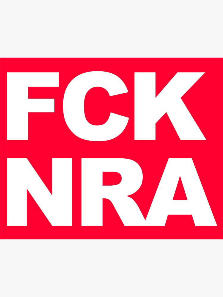"FCK NRA - FCK NR" Stickerundefined by phil009 | Redbubble
