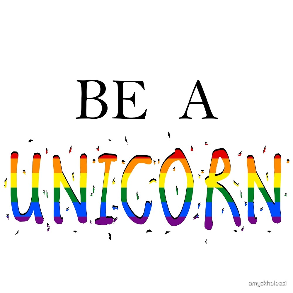 Be A Unicorn By Amyskhaleesi Redbubble