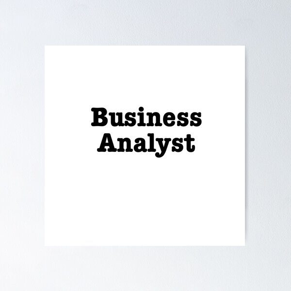 "Business analyst" Poster by At349ks3d | Redbubble