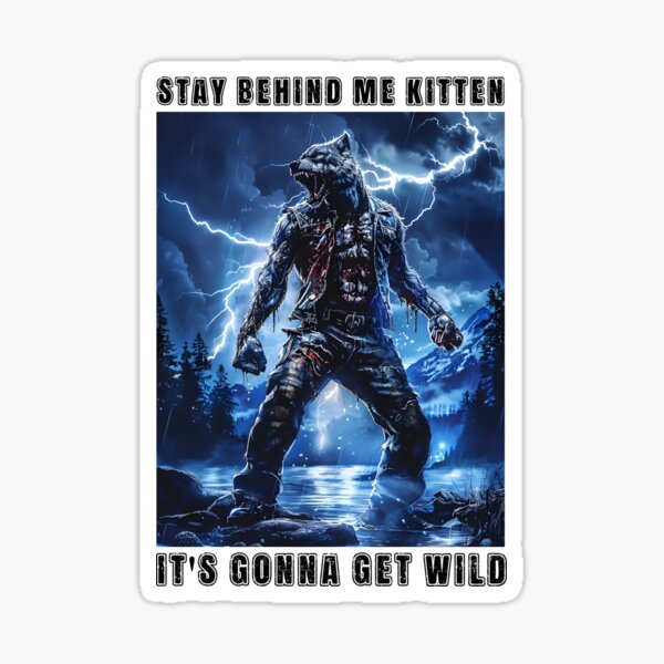 "Stay Behind Me Kitten Cringe Alpha Wolf" Sticker for Sale by ...