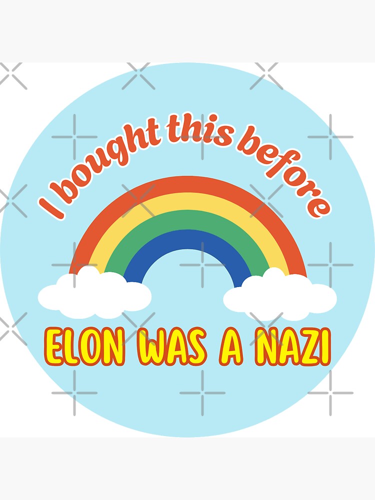 "I bought this Tesla before Elon was a Nazi Sticker" Magnet for Sale by ...