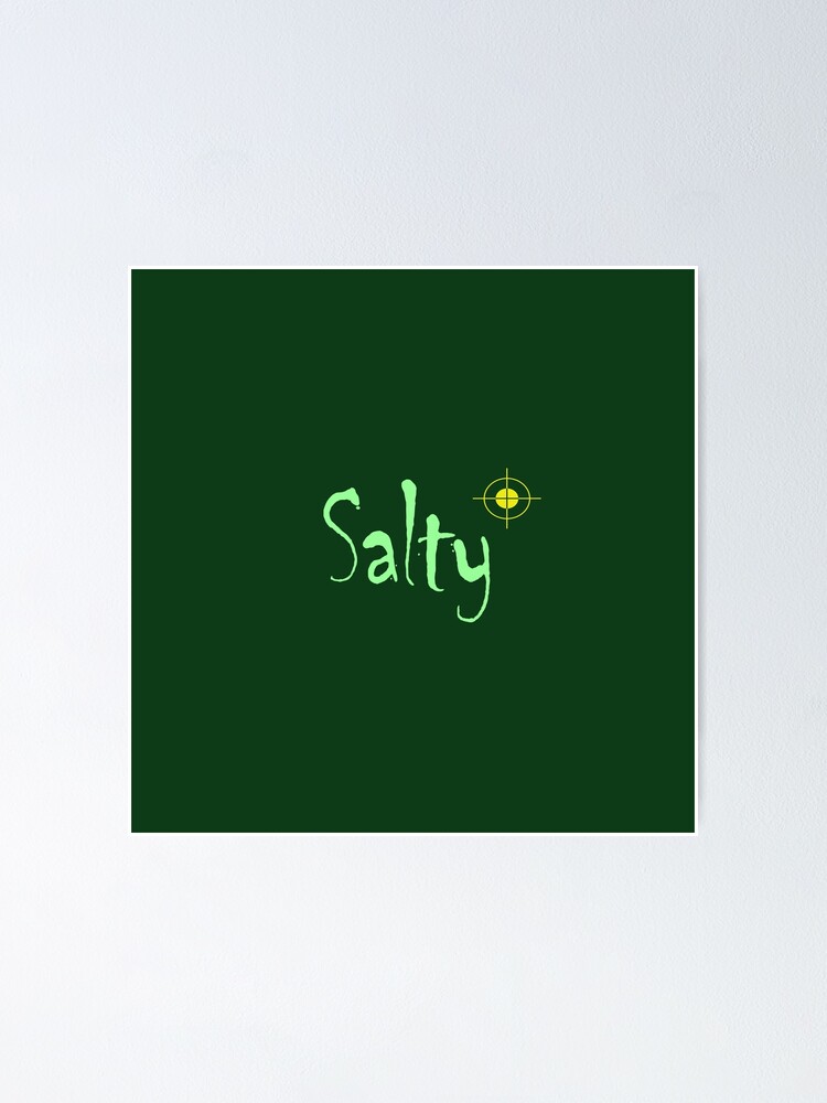 "Salty - Funny Gen Alpha slangs" Poster for Sale by Sharetogether ...