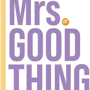 "Mrs Good Thing - A Good Thing Deserves to Be Celebrated!" Sticker for ...