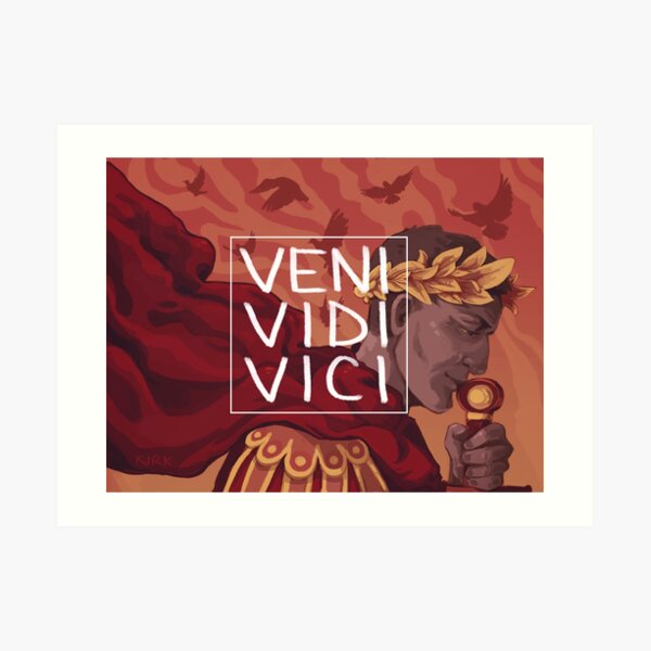 Veni Vidi Vici Art Prints | Redbubble