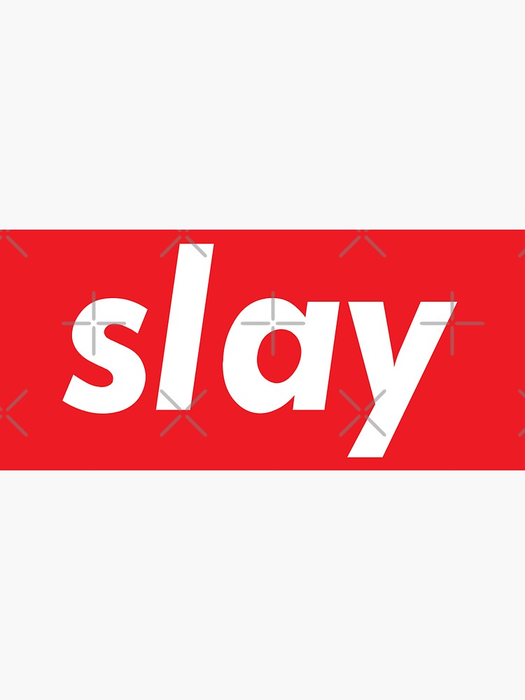 "Slay Words Millennials Use " Sticker for Sale by ProjectX23 | Redbubble