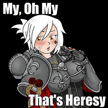 "My, Oh my, That's Heresy!" Sticker for Sale by GrimdarkStore | Redbubble