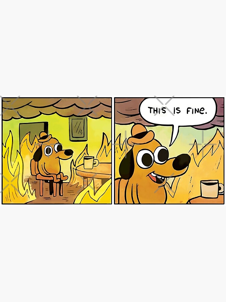"This is fine - funny meme" Sticker for Sale by gift789 | Redbubble