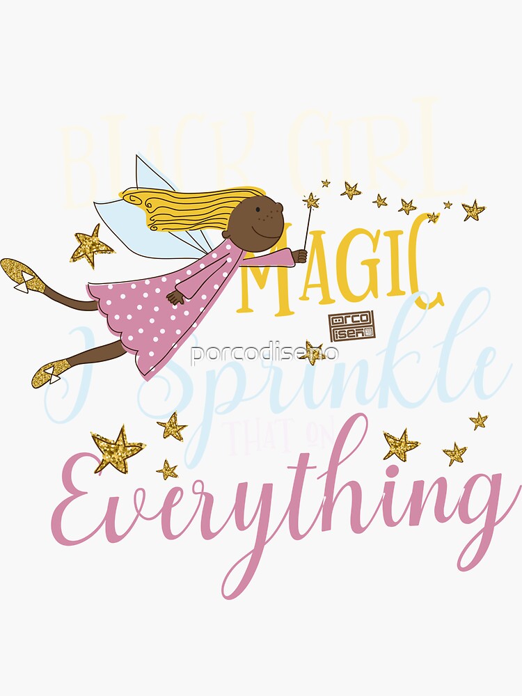 "Black Girl Magic Sprinkle Everything Fairy Stars" Sticker for Sale by ...