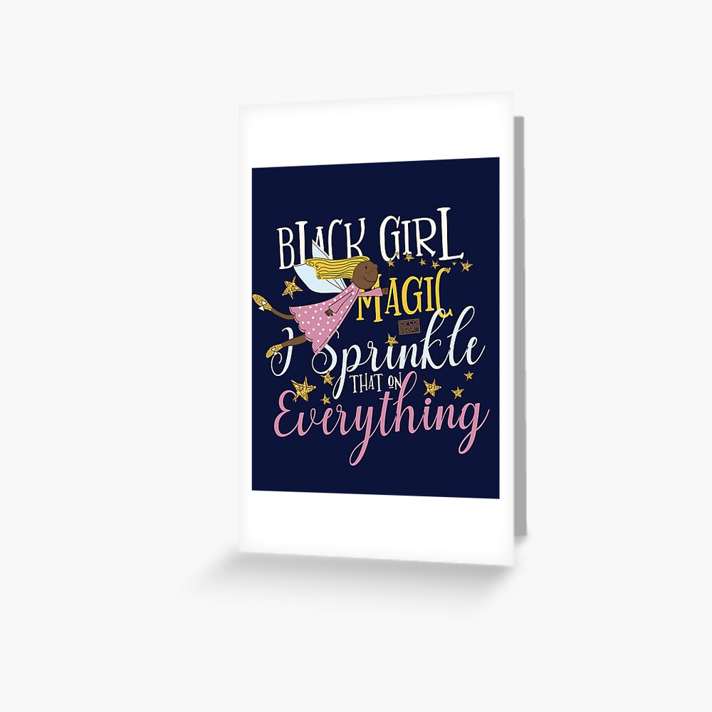 "Black Girl Magic Sprinkle Everything Fairy Stars" Greeting Card for ...