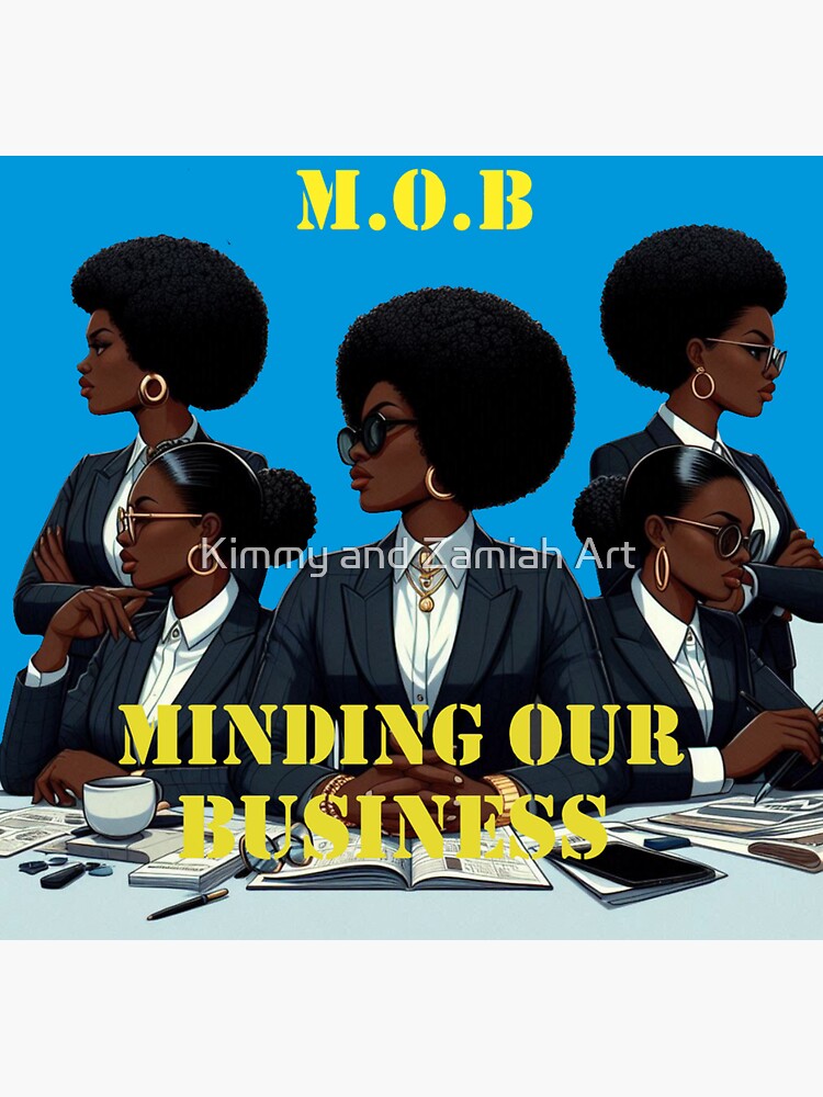 "M.O.B. Minding Our Business" Sticker for Sale by ZAMIAH | Redbubble