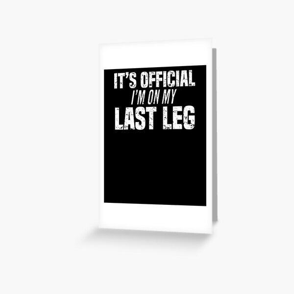 "It's Official I'm On My Last Leg Funny Amputee Joke T-Shirt" Greeting ...